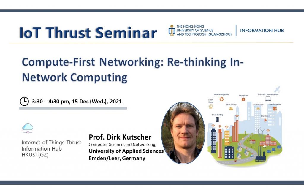 IoT Thrust Seminar | Compute-First Networking: Re-thinking In-Network Computing | University ...